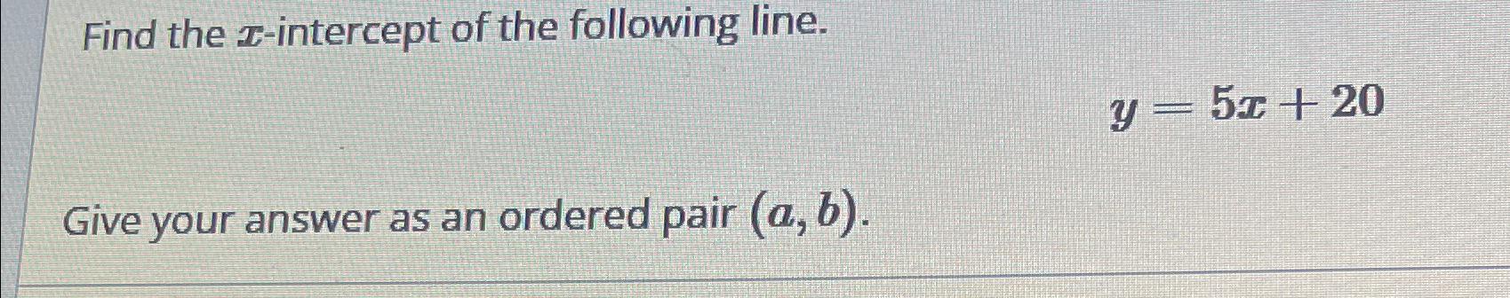 Solved Find the x-intercept of the following | Chegg.com