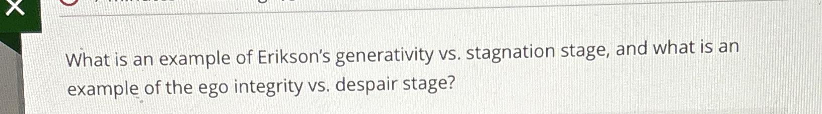 Solved What is an example of Erikson's generativity vs. | Chegg.com