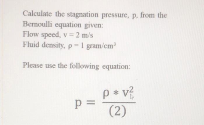 Solved Calculate the stagnation Bernoulli equation giver | Chegg.com