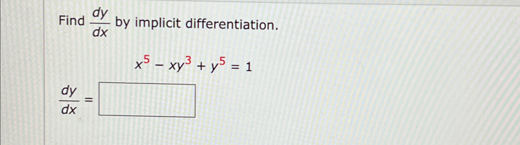 Solved Find dydx ﻿by implicit | Chegg.com