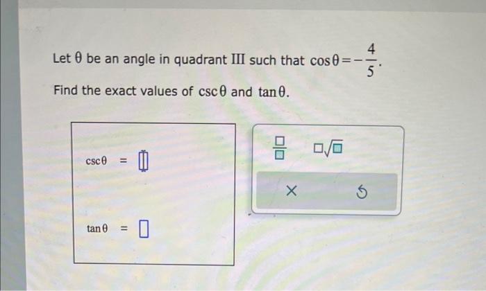 Solved Let θ be an angle in quadrant III such that cosθ=−54. | Chegg.com