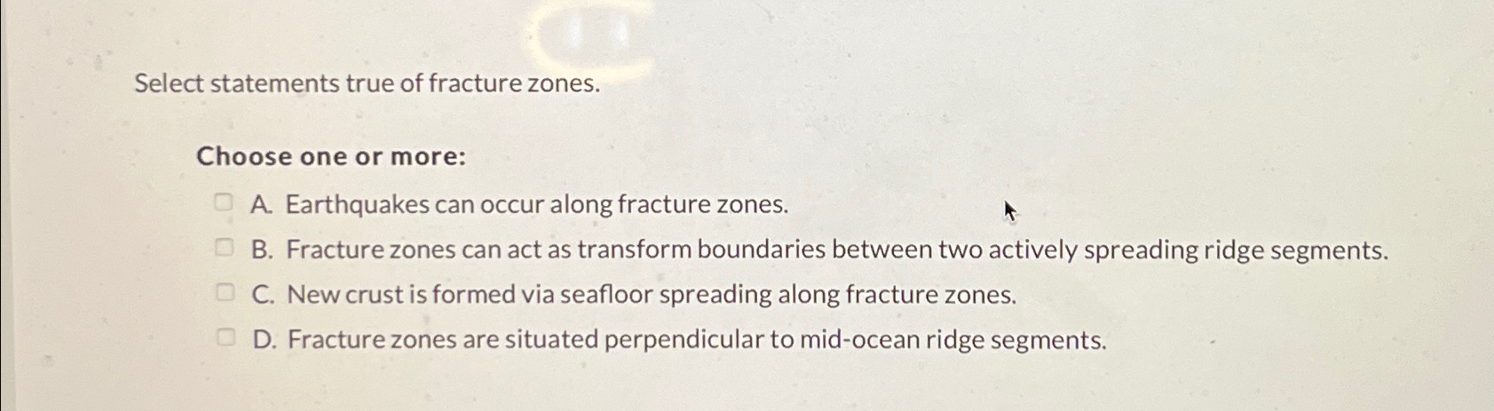 Solved Select statements true of fracture zones.Choose one | Chegg.com