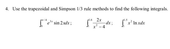 Solved 4. Use the trapezoidal and Simpson 1/3 rule methods | Chegg.com