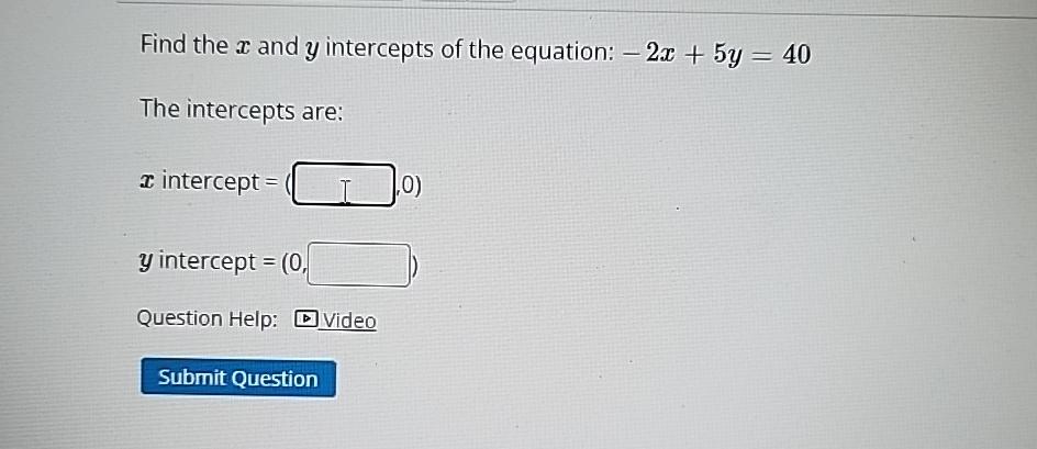 Solved Find the x ﻿and y ﻿intercepts of the equation: | Chegg.com