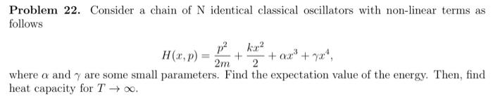 Problem 22. Consider a chain of N identical classical | Chegg.com