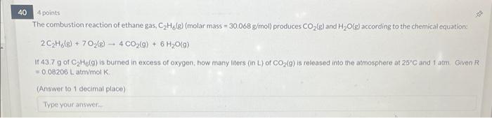 Solved 4 points The combustion reaction of ethane gas, C2H6( | Chegg.com