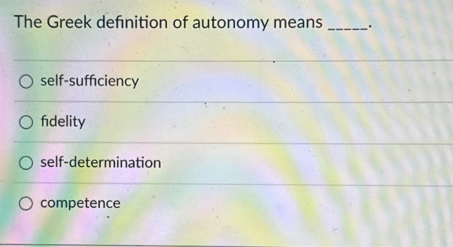 Solved The Greek definition of autonomy | Chegg.com