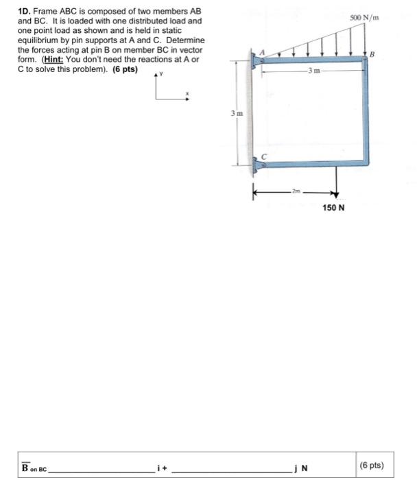 Solved 1D. Frame ABC is composed of two members AB and BC. | Chegg.com