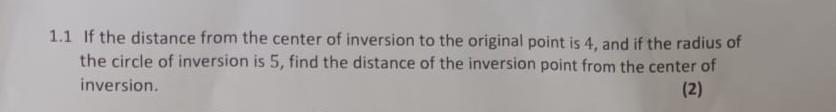 Solved 1.1 If the distance from the center of inversion to | Chegg.com