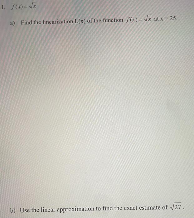 Solved f(x)=x a) Find the linearization L(x) of the function | Chegg.com