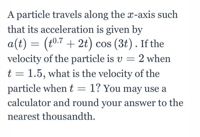 Solved A particle travels along the x-axis such that its | Chegg.com