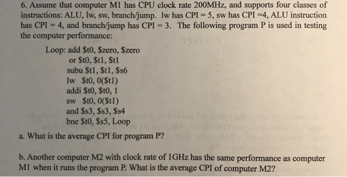 Solved 6. Assume that computer M1 has CPU clock rate 200MHz, | Chegg.com