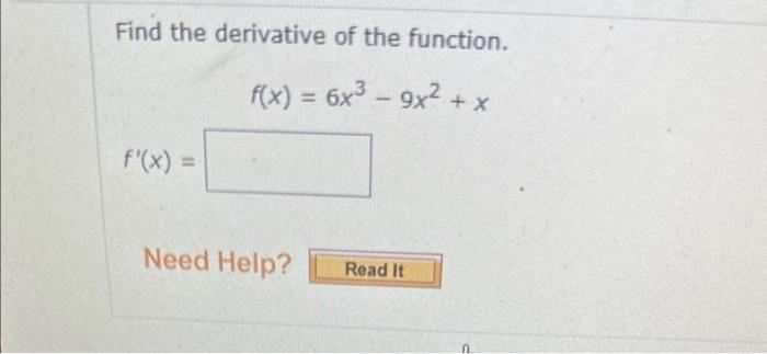 Solved Find the derivative of the function. f(x)=6x3−9x2+x | Chegg.com
