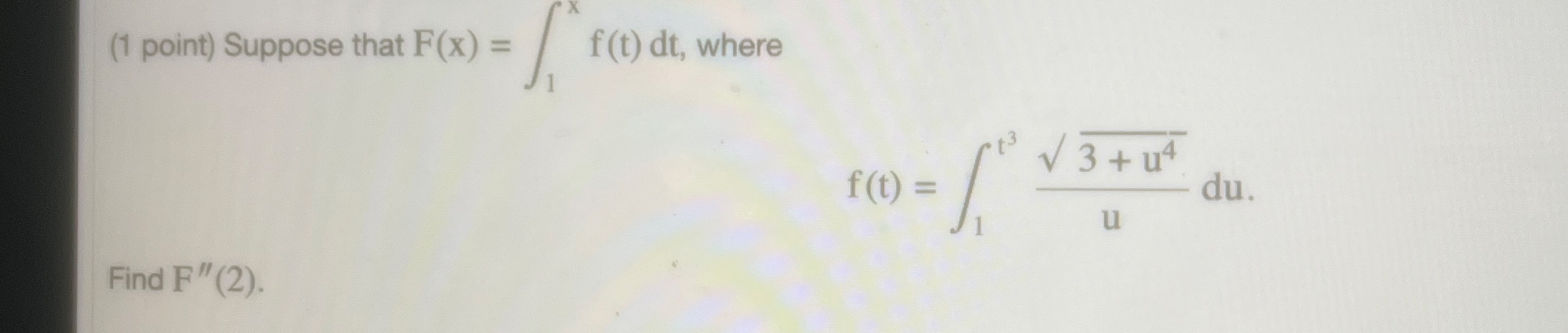 Solved (1 ﻿point) ﻿Suppose that F(x)=∫1xf(t)dt, | Chegg.com