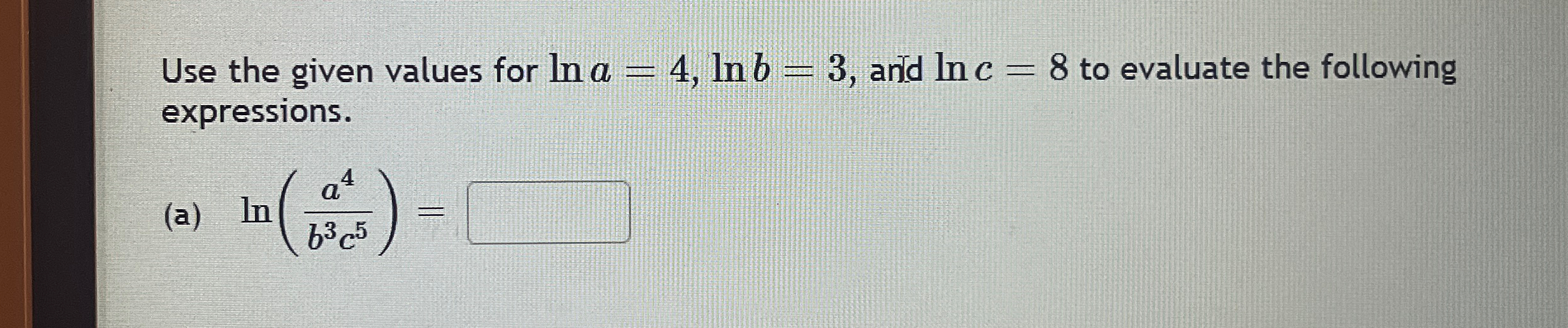 Solved Use the given values for lna=4,lnb=3, ﻿and lnc=8 ﻿to | Chegg.com