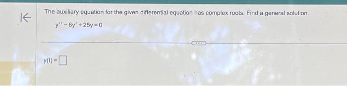 Solved K The auxiliary equation for the given differential | Chegg.com