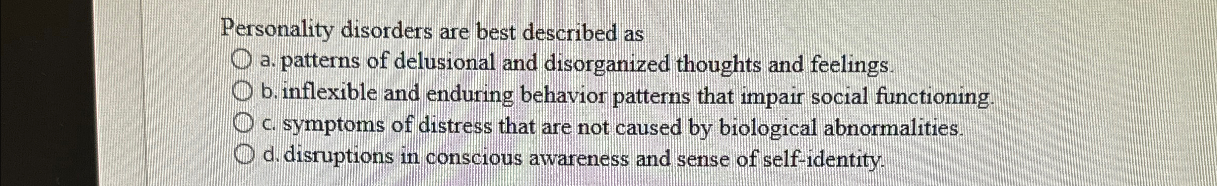 Solved Personality disorders are best described asa. | Chegg.com
