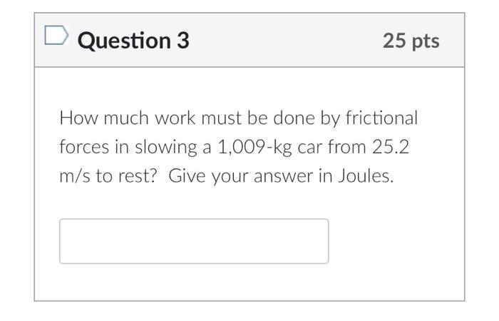 Solved How much work must be done by frictional forces in | Chegg.com