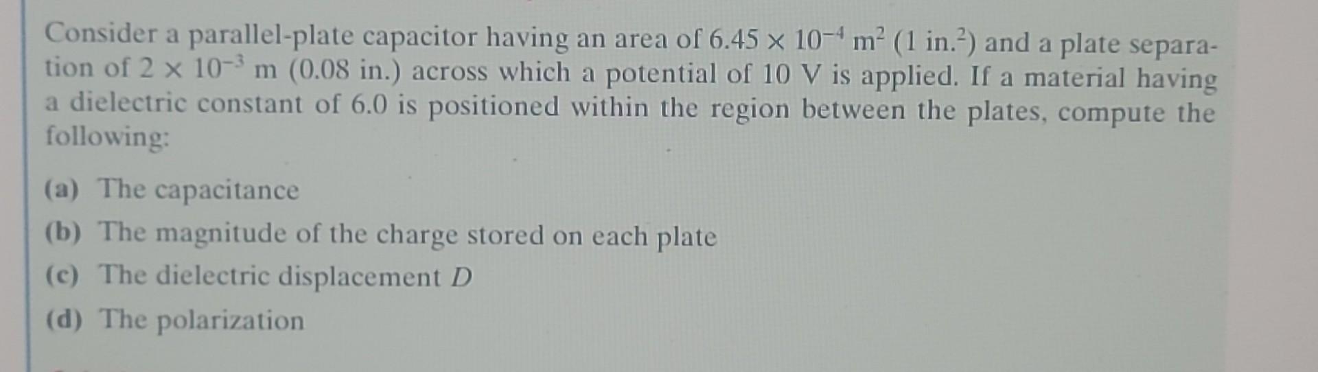 Solved Consider a parallel-plate capacitor having an area of | Chegg.com