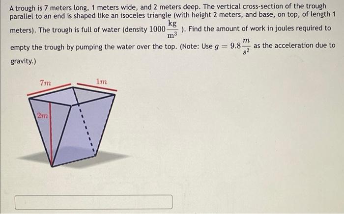 Solved A trough is 7 meters long, 1 meters wide, and 2 | Chegg.com