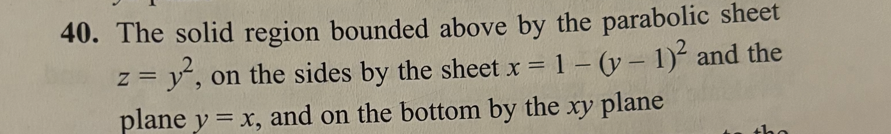 Solved The solid region bounded above by the parabolic sheet | Chegg.com