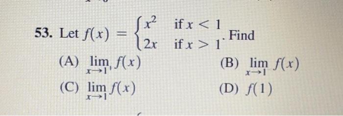 Solved 53. Let f(x)={x22x if x 1 Find (A) limx→11f(x) | Chegg.com