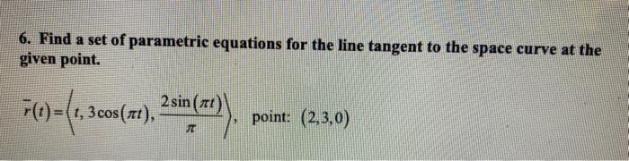 Solved 6. Find a set of parametric equations for the line | Chegg.com