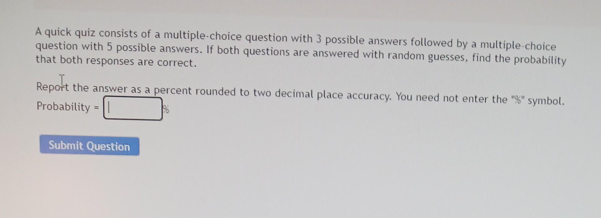 Solved A quick quiz consists of a multiple-choice question | Chegg.com