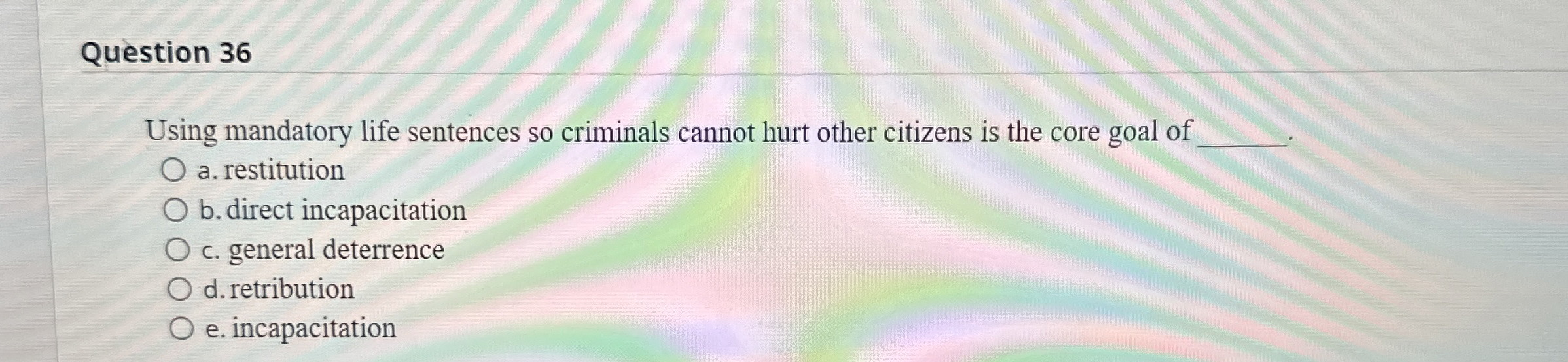 Solved Question 36Using mandatory life sentences so | Chegg.com