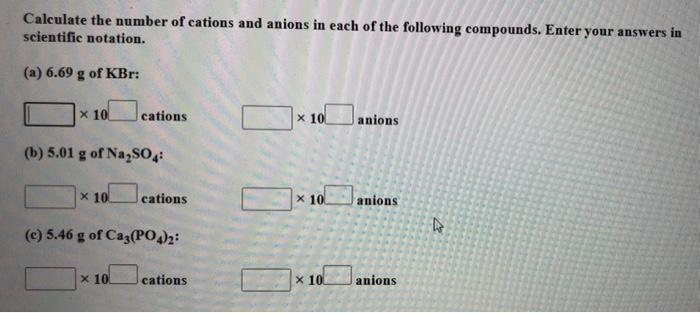 Solved Calculate the number of cations and anions in each of | Chegg.com