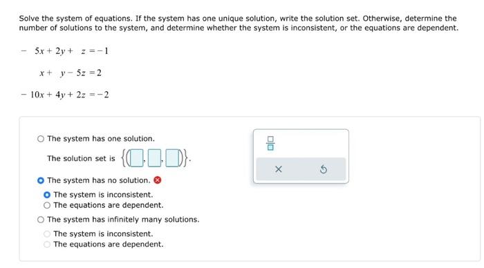 Solved Solve the system of equations. If the system has one | Chegg.com