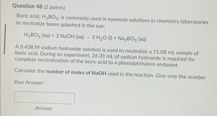 Solved Question 48 (2 points) Boric acid, HBO3, is commonly | Chegg.com
