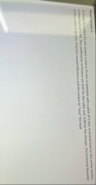 Solved A single-threaded 25 ﻿mm power screw is 25 ﻿mm in | Chegg.com