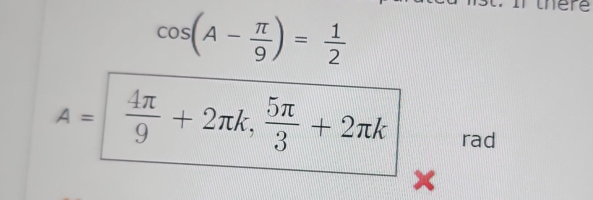 Solved cos(A−9π)=21A=94π+2πk,35π+2πk rad | Chegg.com