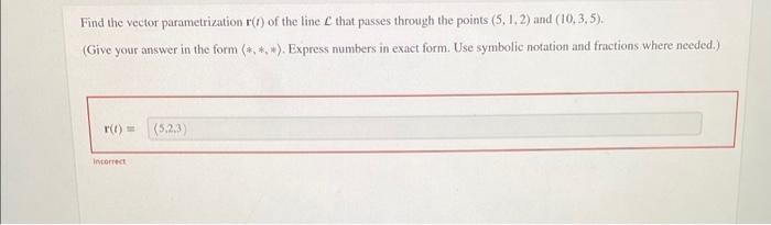 Solved Find The Vector Parametrization R T Of The Line L