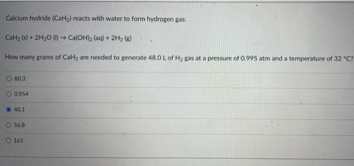Solved Calcium hydride (Ca2) reacts with water to form | Chegg.com