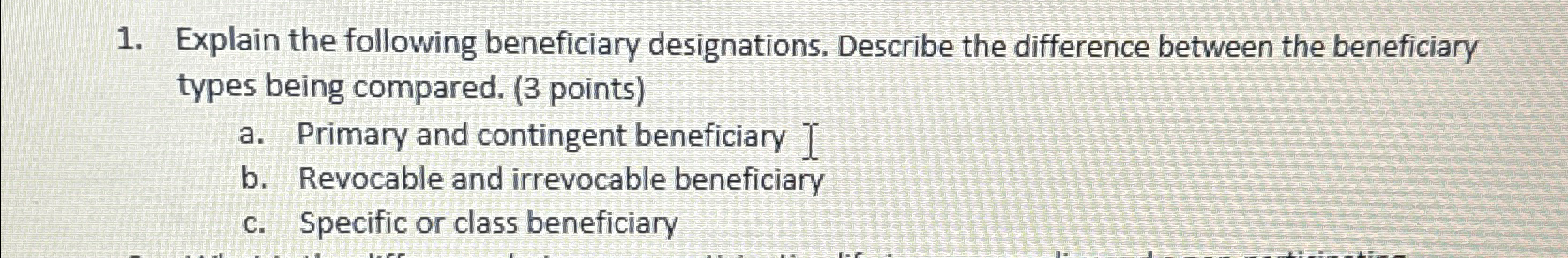Solved Explain the following beneficiary designations. | Chegg.com