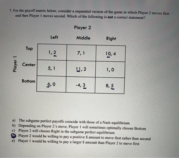 Solved 7. For the payoff matrix below, consider a sequential | Chegg.com