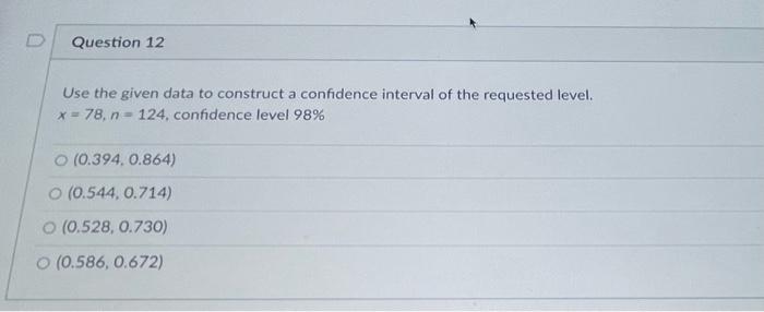 Solved Use the given data to construct a confidence interval | Chegg.com