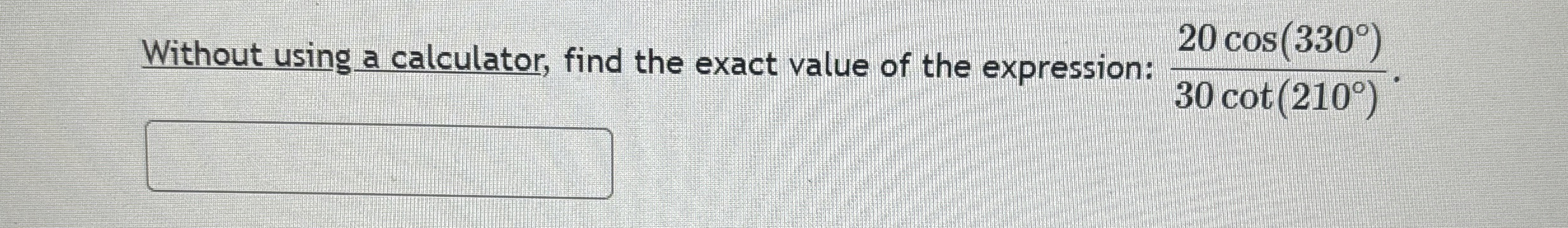 Solved Without using a calculator, find the exact value of | Chegg.com