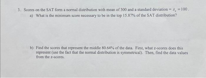 Solved 3. Scores on the SAT form a normal distribution with | Chegg.com