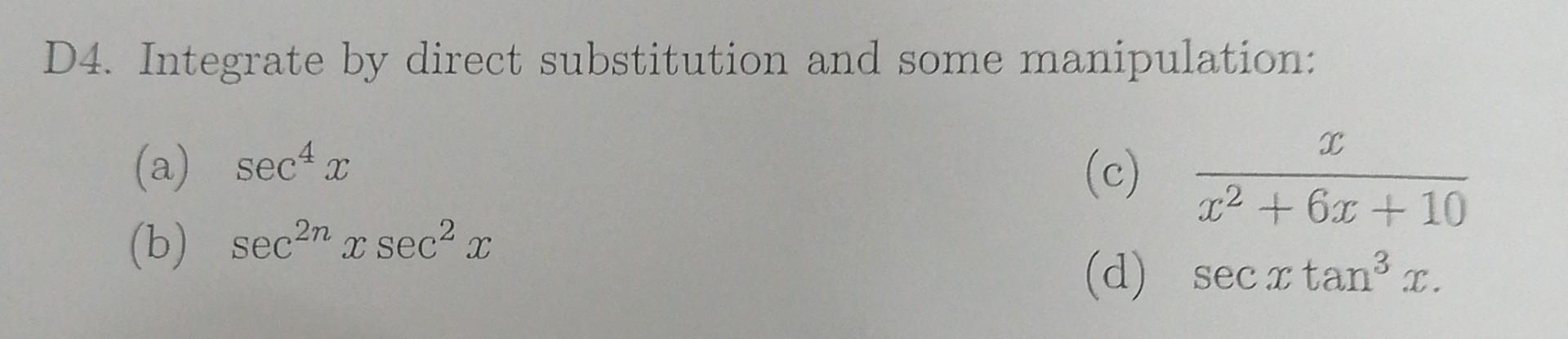 Solved D4. Integrate by direct substitution and some | Chegg.com