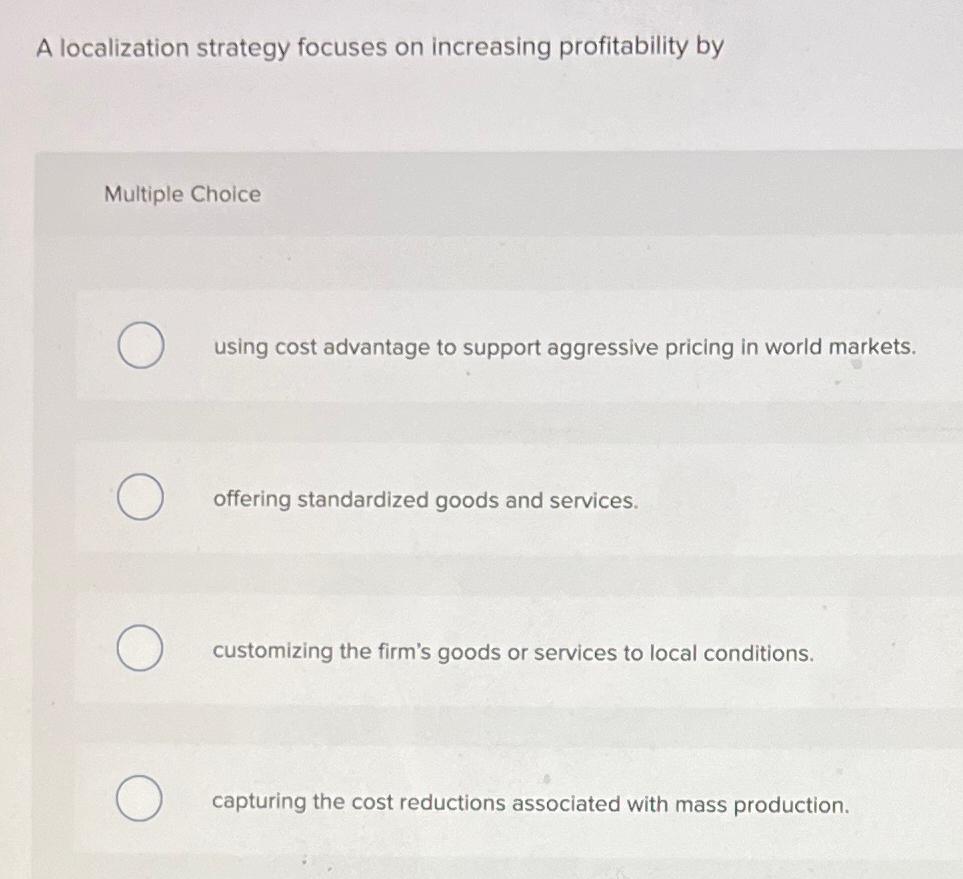Solved A localization strategy focuses on increasing | Chegg.com