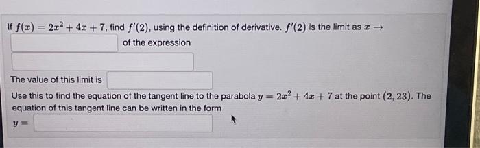 Solved If f(x) = 2x² + 4x + 7, find f'(2), using the | Chegg.com
