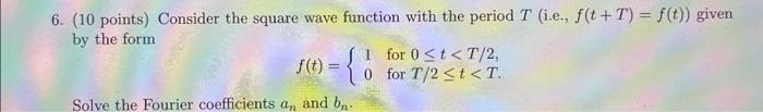 Solved 6. (10 points) Consider the square wave function with | Chegg.com