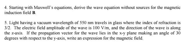 Solved 4. Starting with Maxwell's equations, derive the wave | Chegg.com