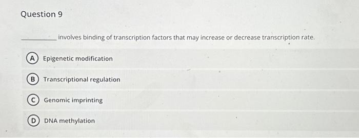 Solved involves binding of transcription factors that may | Chegg.com