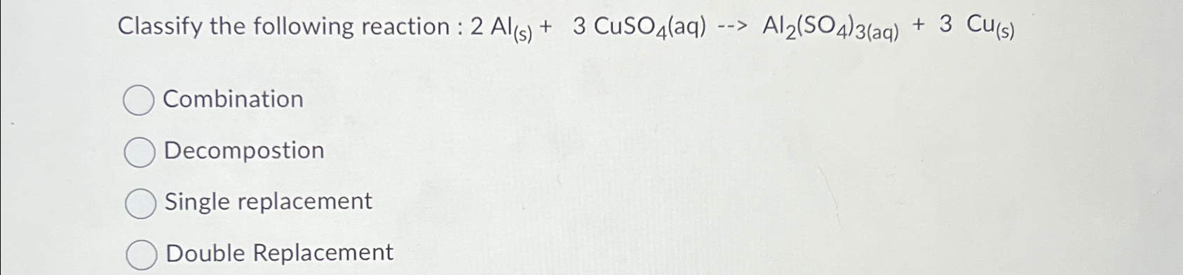 Solved Classify the following reaction: | Chegg.com