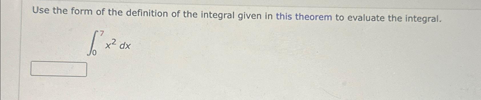 Solved Use the form of the definition of the integral given | Chegg.com