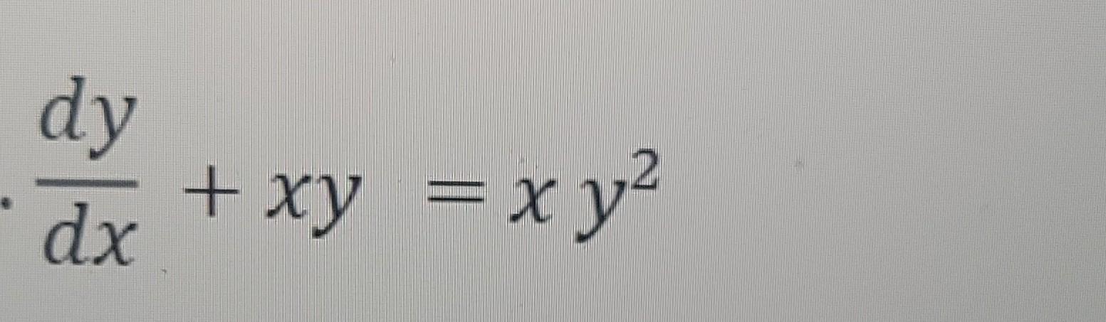 Solved dxdy+xy=xy2 | Chegg.com